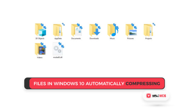 How To Fix Windows 10 Automatically Compressing Files | Yehi Web